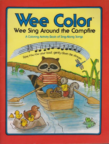 Wee Color Wee Sing Around the Campfire: A Coloring Activity Book of ...