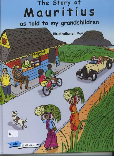The Story of Mauritius as told to my grandchildren By Jean Claude De L ...