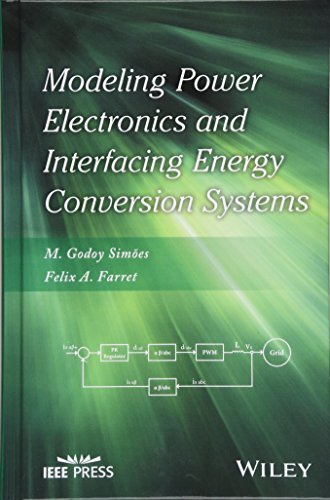 Modeling Power Electronics and Interfacing Energy Conversion Systems By M Godoy Simoes | World ...