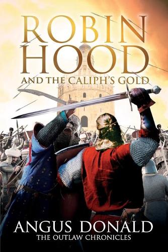 Robin Hood and the Caliph's Gold By Angus Donald| World of Books AU