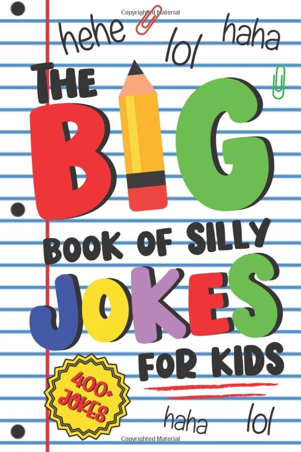 The Big Book of Silly Jokes for Kids: 400+ Hilarious Jokes for the ...