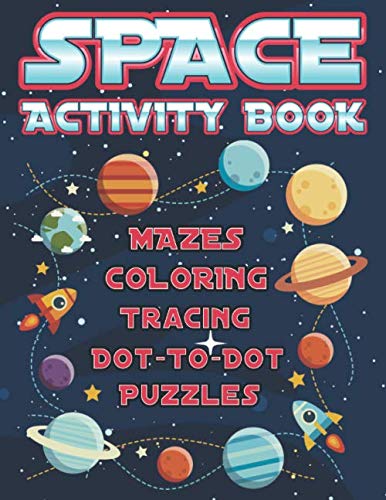 Space Activity Book Mazes, Coloring, Tracing, Dot-to-Dot, Puzzles ...