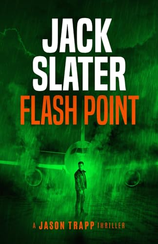 Flash Point (Jason Trapp Thrillers) By Jack Slater Jack Slater | World ...