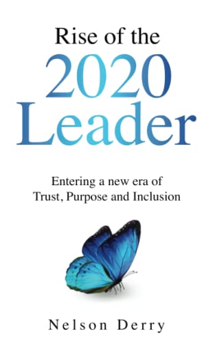 Rise of the 2020 Leader: Entering a new era of Trust, Purpose and ...