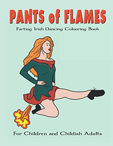 Pants of Flames: Farting Irish Dancing Colouring Book: Funny Farting ...