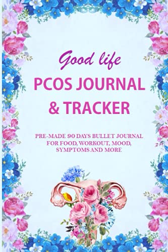 Good life PCOS Journal & Tracker: A Guided pre-made 90-days PCOS Bullet ...