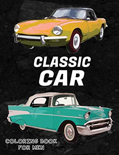 Classic Car Coloring Book For Men: Great Stress Relieving Therapy For ...