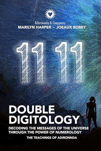 Double Digitology: Decoding the Messages of the Universe Through the ...