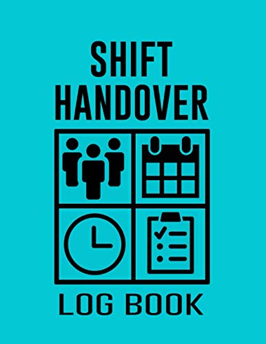 Shift Handover Log Book : Shift Handover Organizer for Recording Duty ...