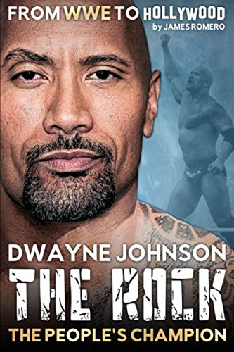 Dwayne the Rock Johnson: the People's Champion - from WWE to Hollywood ...