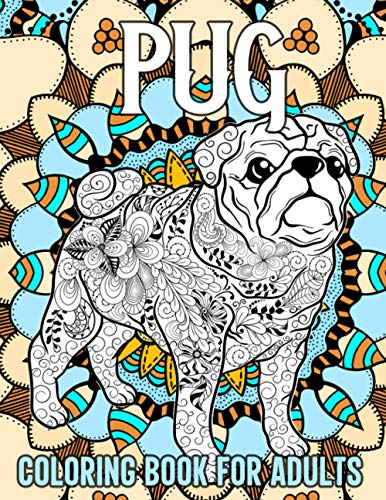 Pug Coloring Book for Adults: 40 Relaxing Mandala Pug Coloring Pages ...