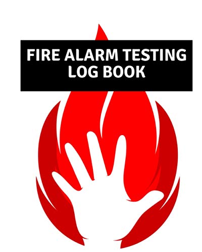 Fire Alarm Testing Log Book: Testing Diary Alarm/ Fire Alarm Checklist ...