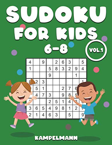 Sudoku for Kids 6-8: 200 Fun Sudoku Puzzles for Children Age 6, 7, 8 ...