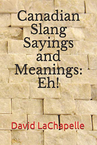 Canadian Slang Sayings and Meanings By David Lachapelle | World of Books