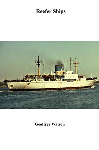 REEFER SHIPS (Port of London over the last 50 years Part 1) By Watson ...