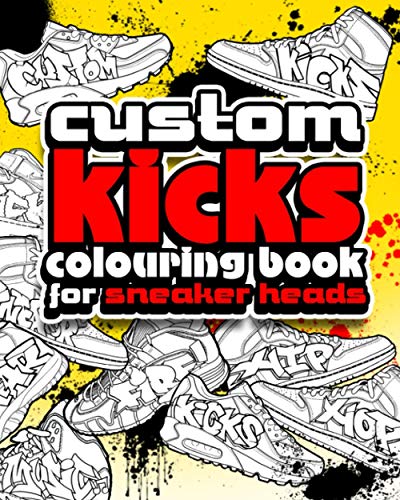 Custom Kicks Colouring Book for Sneaker Heads By Hoakser | World of Books