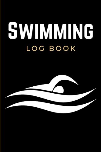 Swimming Log Book: Swimming Time Logbook for Swimmers | Swim Tracker ...