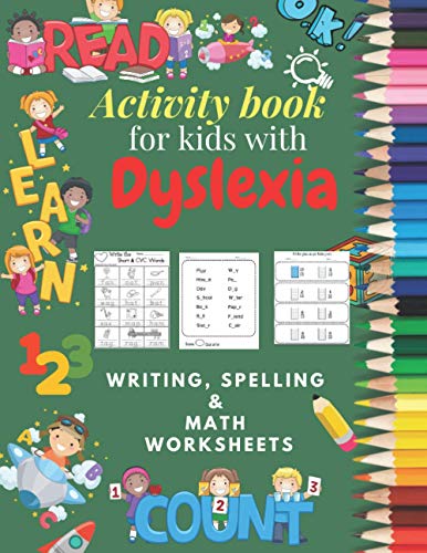 Dyslexia Writing, Spelling & Math worksheets - Activity book for kids: Activities to improve ...