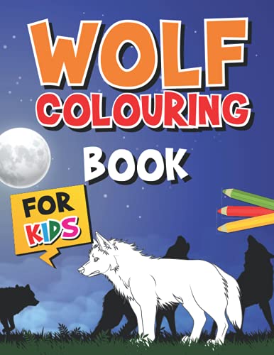 Wolf Colouring Book For Kids: Wolves Colouring Pages for Kids and Teens ...