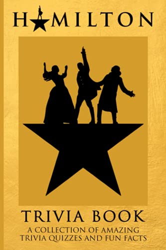 Quizzes Fun Facts Hamilton Trivia Book: Interesting & Fun Facts You ...