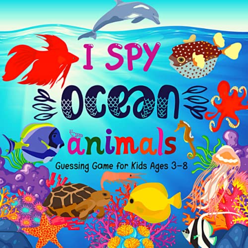 I Spy Ocean Animals - Guessing Game for Kids Ages 3-8: A Fun I Spy Book ...