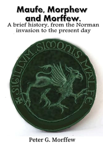 Maufe, Morphew and Morffew. A brief history, from the Norman invasion ...