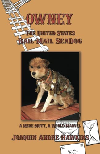 Owney the United States Rail Mail Seadog: A mere mutt, a world marvel ...