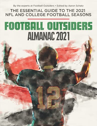 Football Outsiders Almanac 2021: The Essential Guide to the 2021 NFL ...