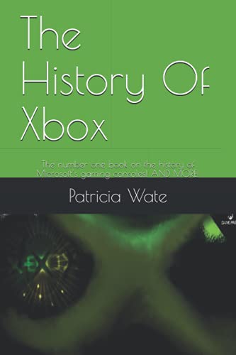 The History Of Xbox: The number one book on the history of Microsoft’s ...