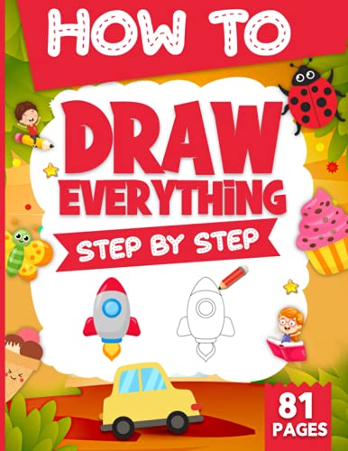 How To Draw Everything Step By Step For Kids: Easy Step By step ...