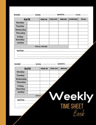 Weekly Time Sheet Book: Weekly time log book for recording working ...