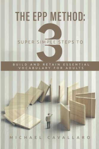THE EPP METHOD: 3 SUPER SIMPLE STEPS TO BUILD AND RETAIN ESSENTIAL ...