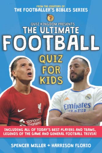 The Ultimate Football Quiz for Kids: For Ages 8-14 with Over 200 ...
