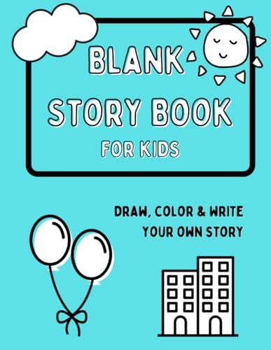 Blank Story Book for Kids : Draw, Color and Write to Create up to 10 of ...