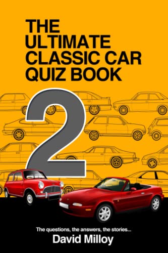 The Ultimate Classic Car Quiz Book 2: More questions, more answers ...