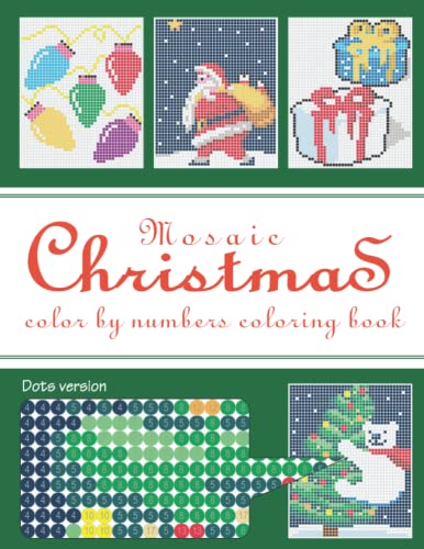 Mosaic Christmas: color by numbers coloring book (Mystery Mosaics Color ...