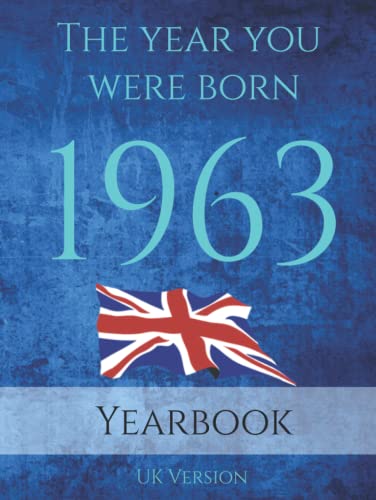 The Year You Were Born 1963: A Book full of interesting facts and ...