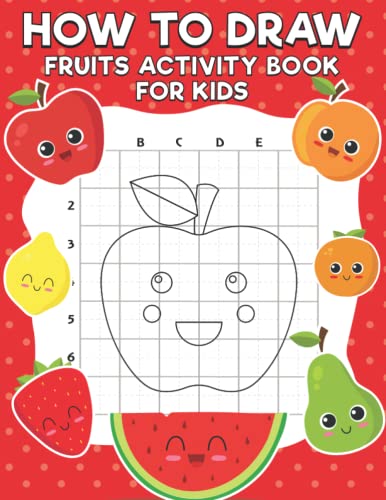 How To Draw Fruits Activity Book For Kids: Learn How To Draw Fruit Step ...