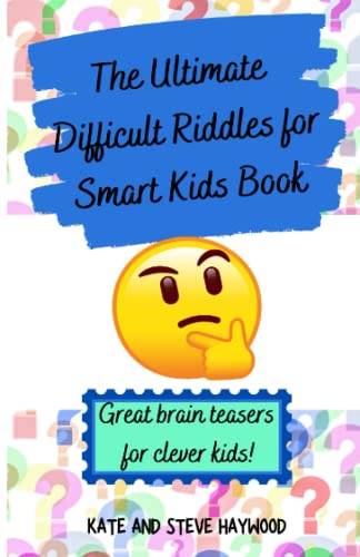 The Ultimate Difficult Riddles for Smart Kids Book: Fun Riddles ...