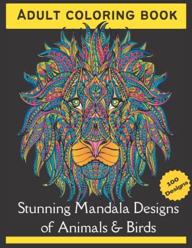 The 100 Best Animal Mandala Designs; Amazing adult Coloring Book with ...