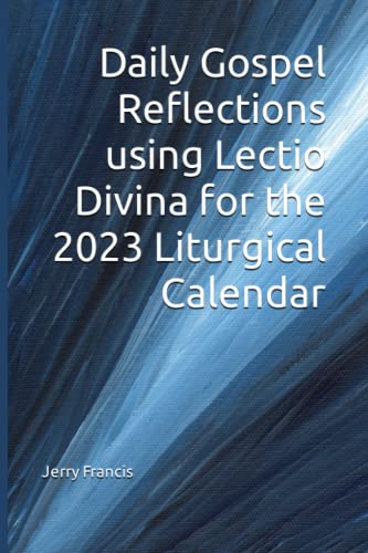 Daily Gospel Reflections using Lectio Divina for the 2023 Liturgical ...