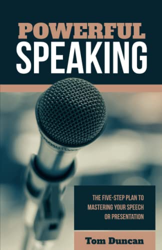 Powerful Speaking: The five-step plan to mastering your speech or ...