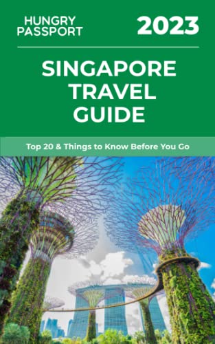 Singapore Travel Guide : Top 20 and Things to Know Before You Go By ...