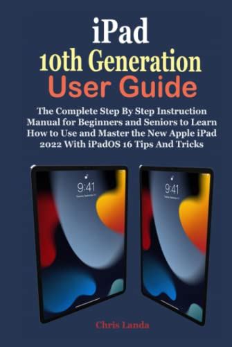 IPad 10th Generation User Guide : The Complete Step by Step Instruction ...