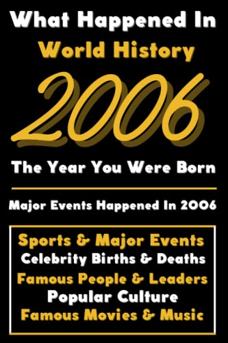What Happened in World History 2006 The Year You Were Born: Special ...