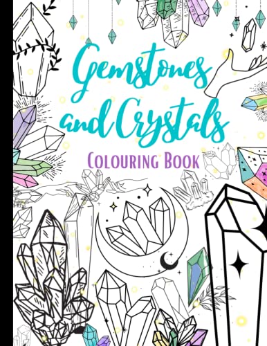 Easy Gemstone and Crystal Colouring Book: A Beautiful Book of Celestial ...