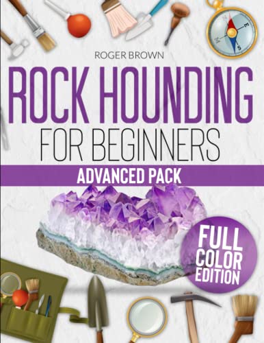 ROCKHOUNDING FOR BEGINNERS: All You Need To Know To Pass From Beginner ...