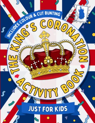King's Coronation Activity Book Just For Kids: Over 60 Coronation ...