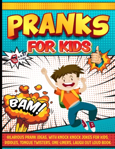 Pranks for Kids: Hilarious Prank Ideas, with Knock Knock Jokes for Kids ...