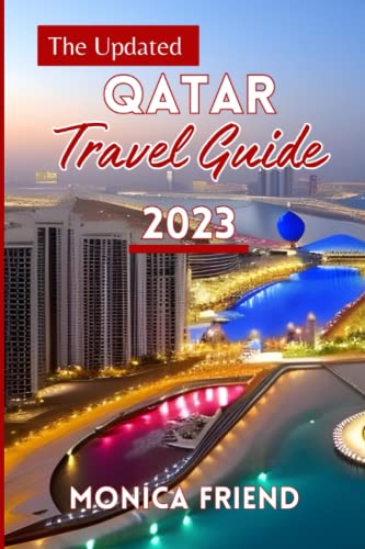 The Updated Qatar Travel Guide 2023: Exploring Qatar's Rich Heritage ...